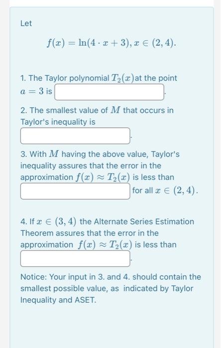 Solved Let f(x)=ln(4⋅x+3),x∈(2,4) 1. The Taylor polynomial | Chegg.com