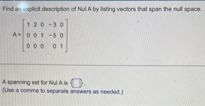Solved Find an explicit description of Nul A by listing | Chegg.com