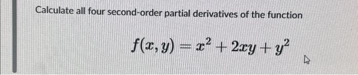 Solved Calculate all four second-order partial derivatives | Chegg.com