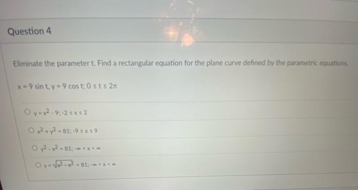 Solved Eliminate the parameter t. Find a rectangular | Chegg.com