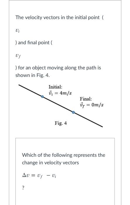 Solved The velocity vectors in the initial point ( Di ) and | Chegg.com