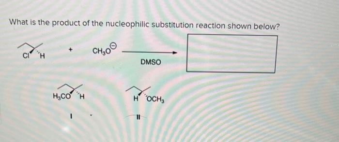 Solved What is the product of the nucleophilic substitution | Chegg.com