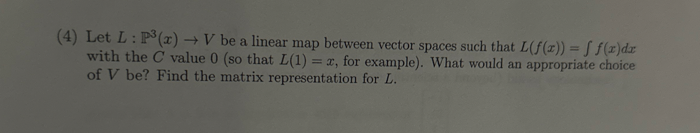 Solved (4) ﻿Let L:P3(x)→V ﻿be a linear map between vector | Chegg.com