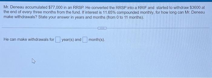 Solved Mr. Deneau accumulated $77,000 in an RRSP. He | Chegg.com