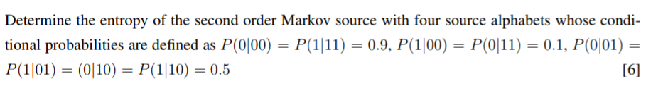 Solved Determine the entropy of the second order Markov | Chegg.com