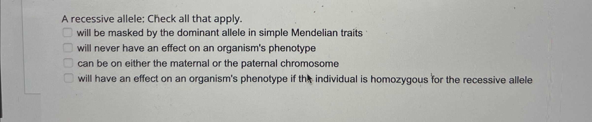 Solved A recessive allele: Check all that apply.will be | Chegg.com