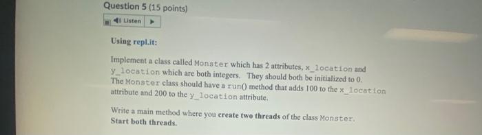 Solved Question 5 (15 points) Listen Using repl.it: | Chegg.com