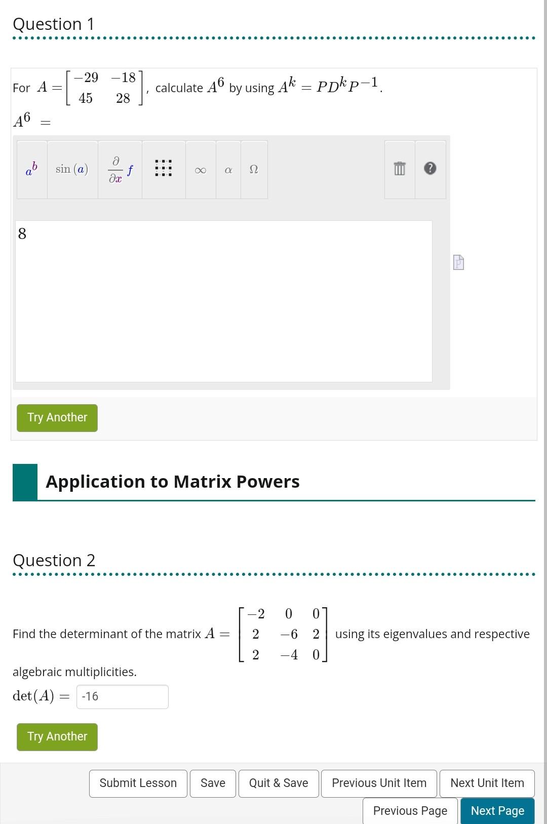 Solved For A=[−2945−1828], calculate A6 by using Ak=PDkP−1. | Chegg.com