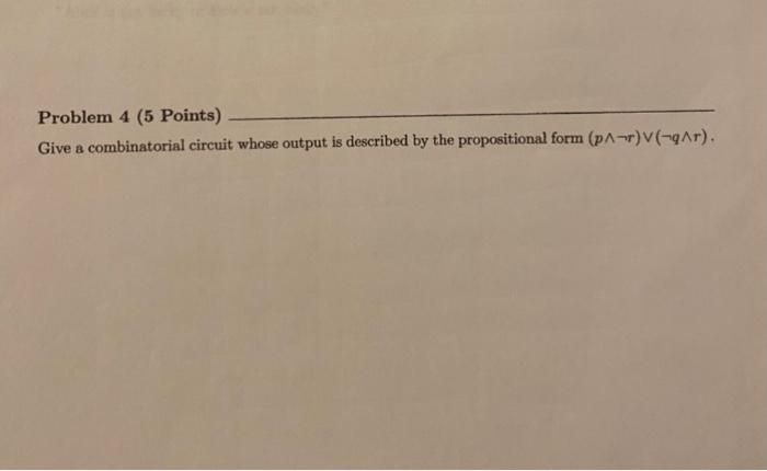 Solved Problem 4 (5 Points) Give a combinatorial circuit | Chegg.com