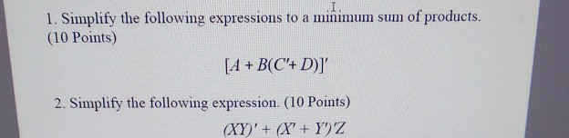 Solved 1. 1. Simplify the following expressions to a minimum | Chegg.com