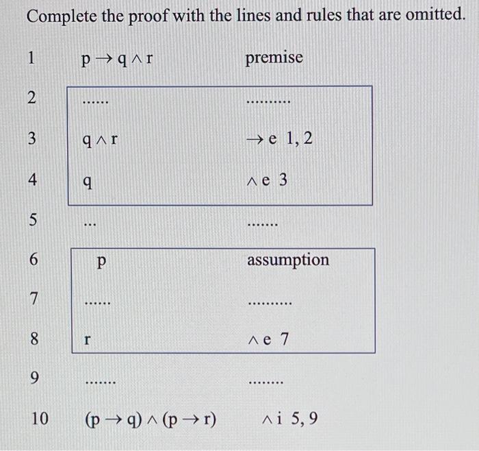 Solved Complete the proof with the lines and rules that are | Chegg.com