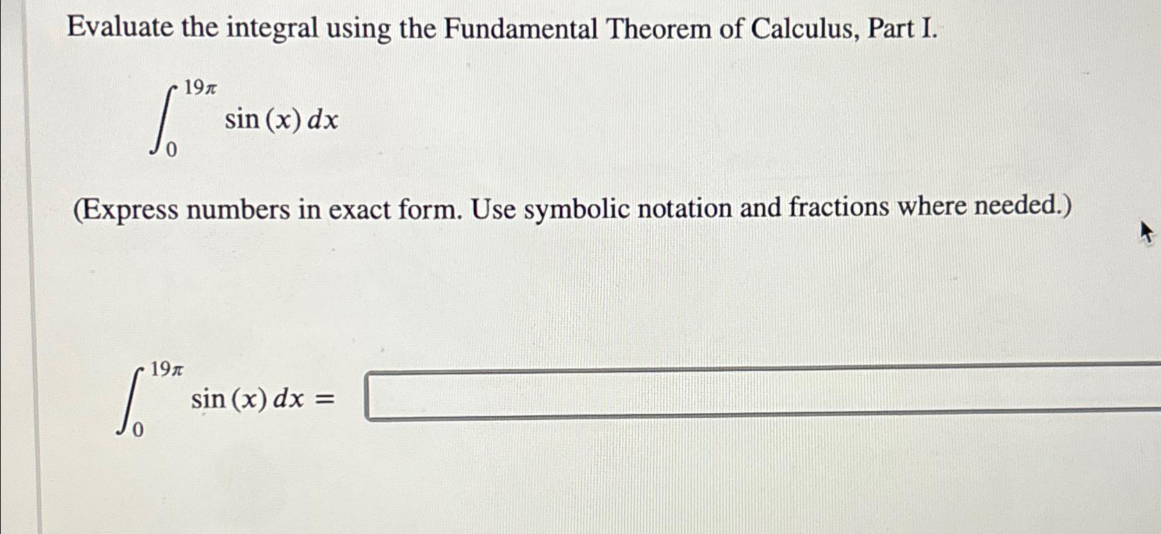 Solved Evaluate the integral using the Fundamental Theorem | Chegg.com