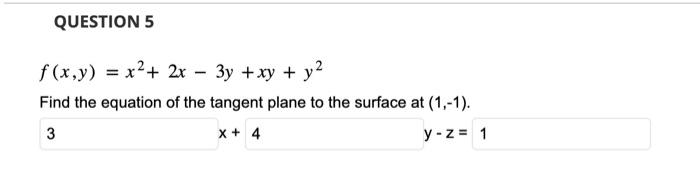 Solved QUESTION 5 f(x,y)=x2+2x−3y+xy+y2 Find the equation of | Chegg.com