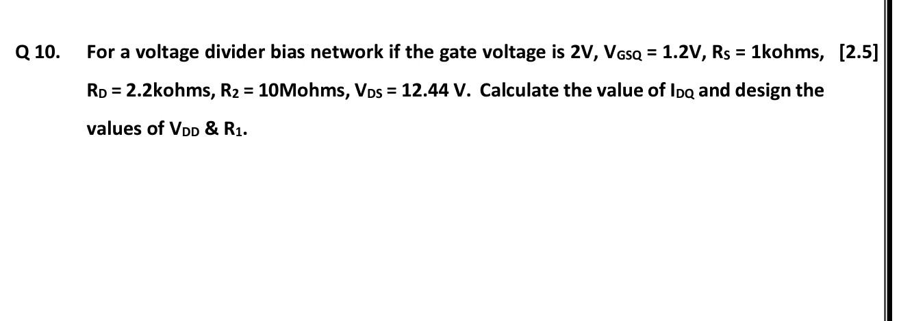 Solved 10. For a voltage divider bias network if the gate | Chegg.com