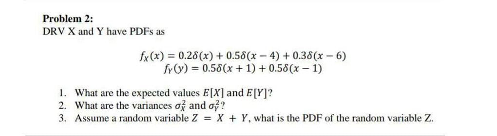 Solved Problem 2:DRV x ﻿and Y ﻿have PDFs | Chegg.com