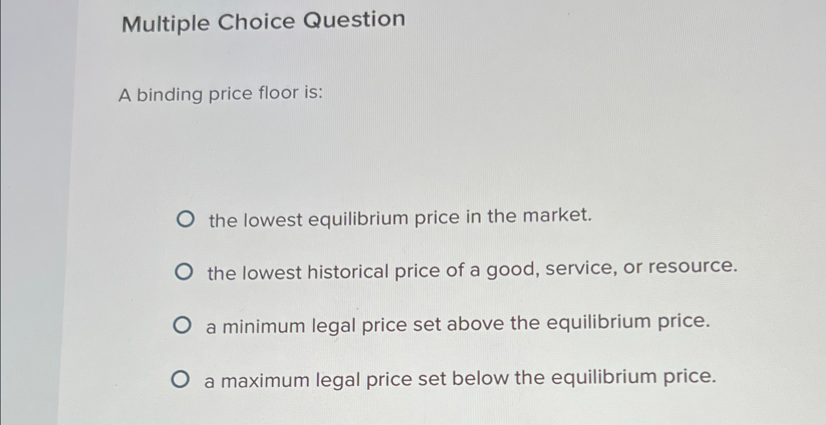 Solved Multiple Choice QuestionA binding price floor is:the | Chegg.com