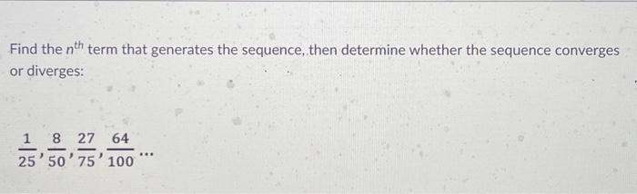 Solved Find The Nth Term That Generates The Sequence Then