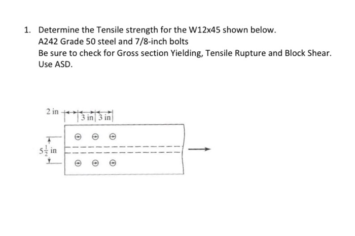 Solved 1. Determine the Tensile strength for the W12x45 | Chegg.com