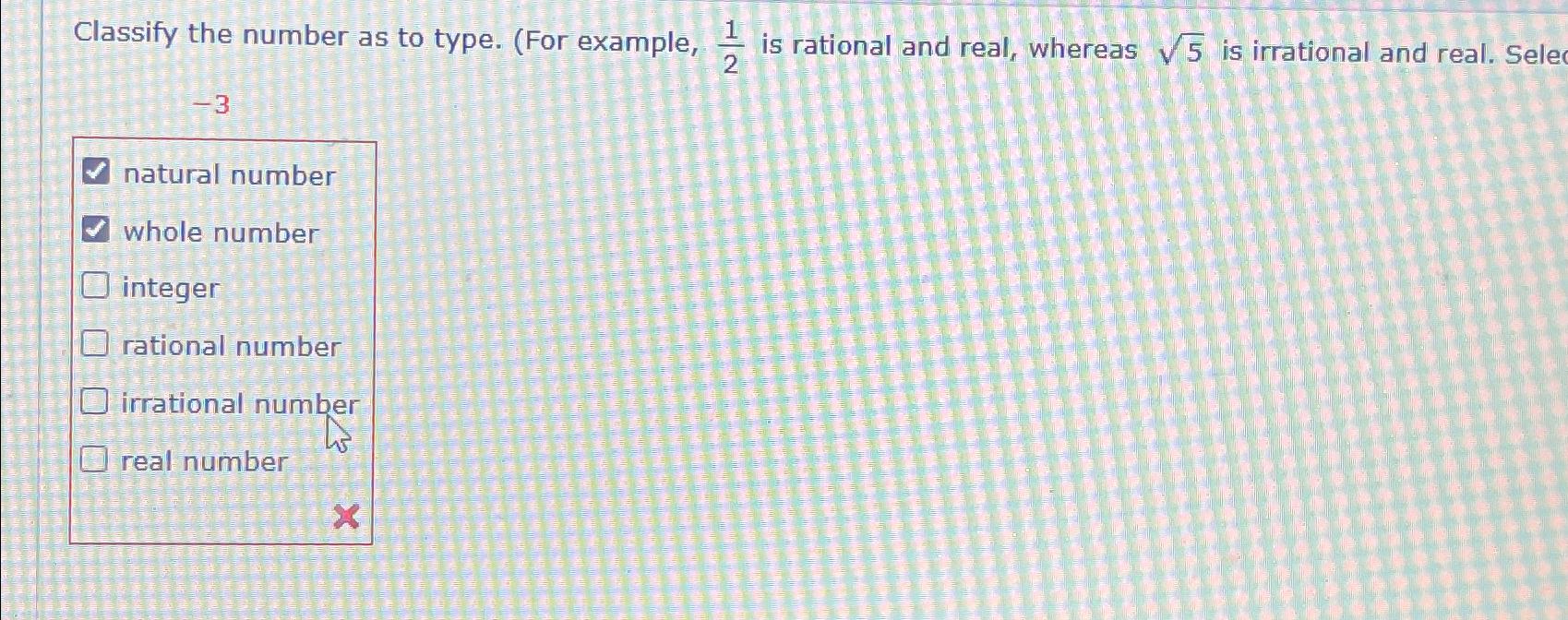 Solved Classify the number as to type. (For example, 12 ﻿is | Chegg.com