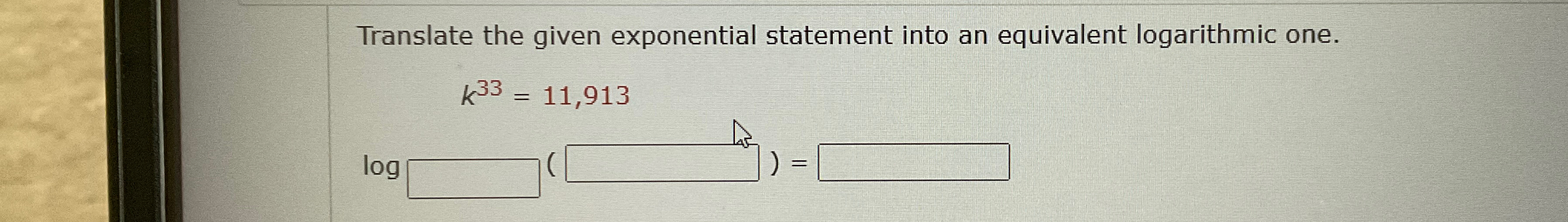 Solved Translate the given exponential statement into an | Chegg.com