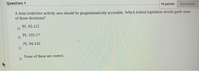 Question 1 10 points Save Answer A least restrictive | Chegg.com