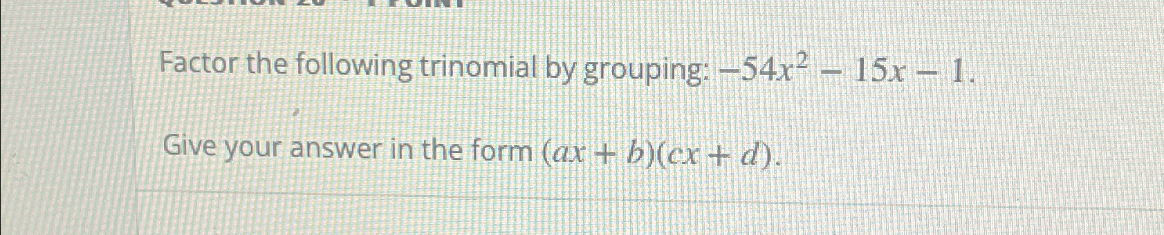 Solved Factor the following trinomial by grouping: | Chegg.com
