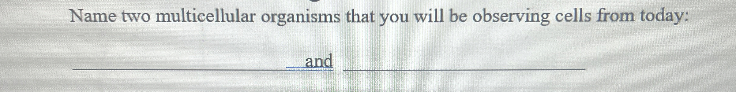 Solved Name two multicellular organisms that you will be | Chegg.com