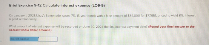 Solved Brief Exercise 9-12 Calculate interest expense | Chegg.com