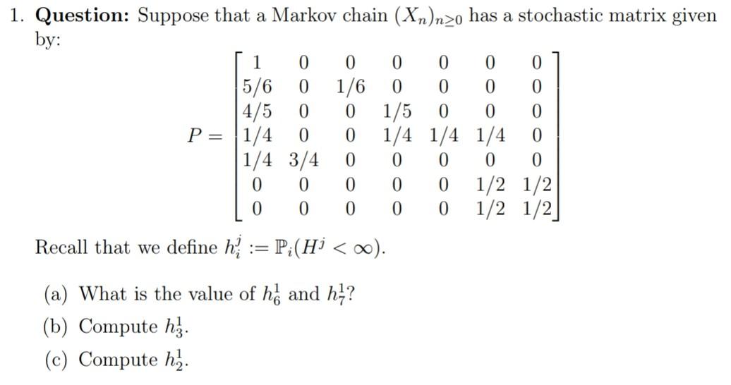 Solved 1. Question: Suppose that a Markov chain (Xn)n≥0 has | Chegg.com