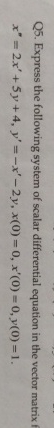 Solved Q5. ﻿Express the following system of scalar | Chegg.com