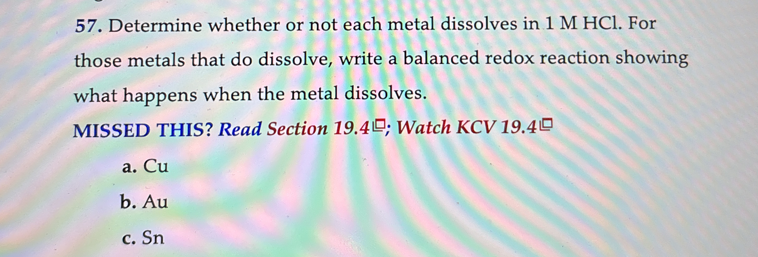 Solved Determine whether or not each metal dissolves in 1 ﻿M | Chegg.com