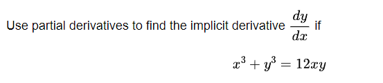 Solved Use partial derivatives to find the implicit | Chegg.com