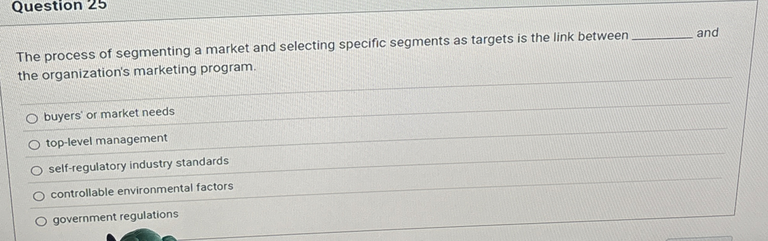 Solved Question 25The process of segmenting a market and | Chegg.com