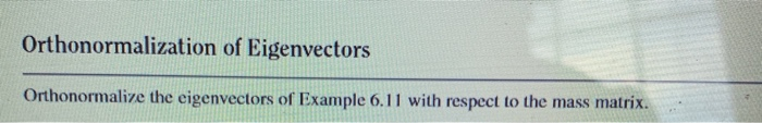 Solved Orthonormalization of Eigenvectors Orthonormalize the | Chegg.com