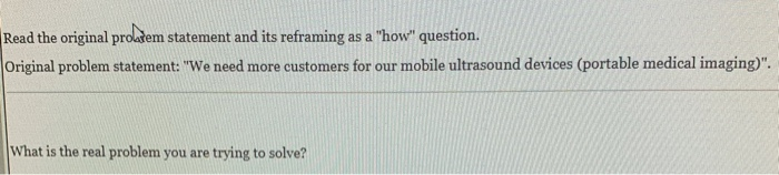 Solved Read the original problem statement and its reframing | Chegg.com