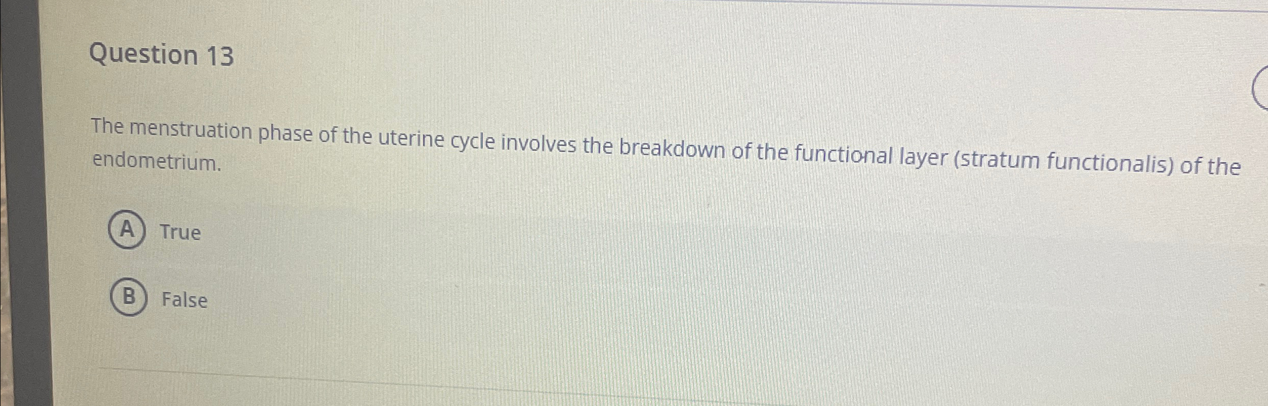 Solved Question 13The menstruation phase of the uterine | Chegg.com