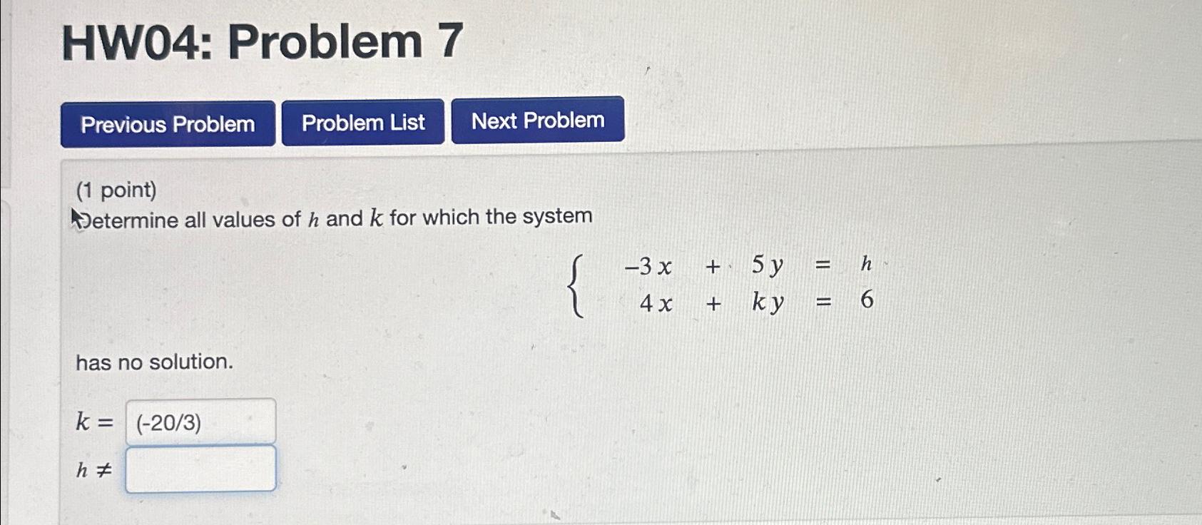 Solved HW04: Problem 7(1 ﻿point)Jetermine all values of h | Chegg.com