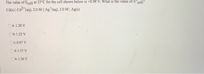 Solved The value of Ecell at 25°C for the cell shown below | Chegg.com