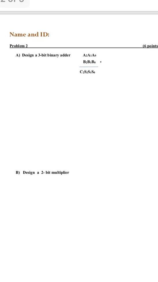 Solved Name and ID: Problem 2 (6 points A) Design a 3-bit | Chegg.com