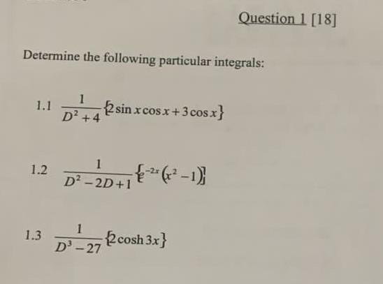 Solved Determine the following particular integrals: 1 1.1 | Chegg.com