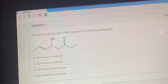 Solved Canvas 5 p Question 1 Provide an appropriate IUPAC | Chegg.com