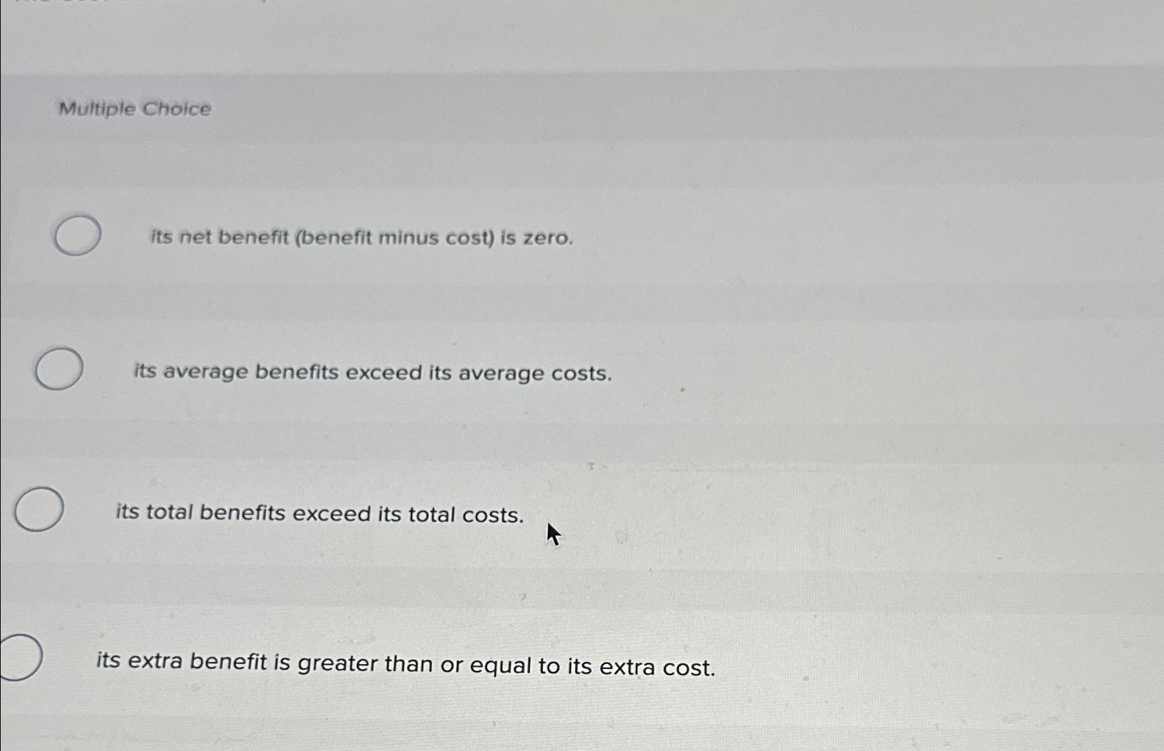 Solved Multiple Choiceits net benefit (benefit minus cost) | Chegg.com
