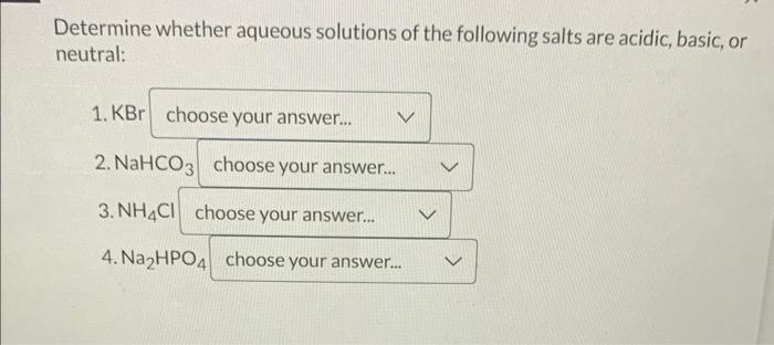 Solved Determine whether aqueous solutions of the following | Chegg.com