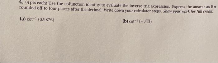 Solved 4. (4 pts each) Use the cofunction identity to | Chegg.com