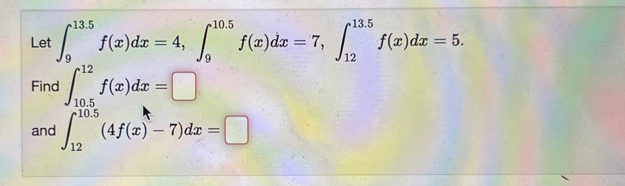 Solved Let ∫913 5f X Dx 4 ∫910 5f X Dx 7 ∫1213 5f X Dx 5find