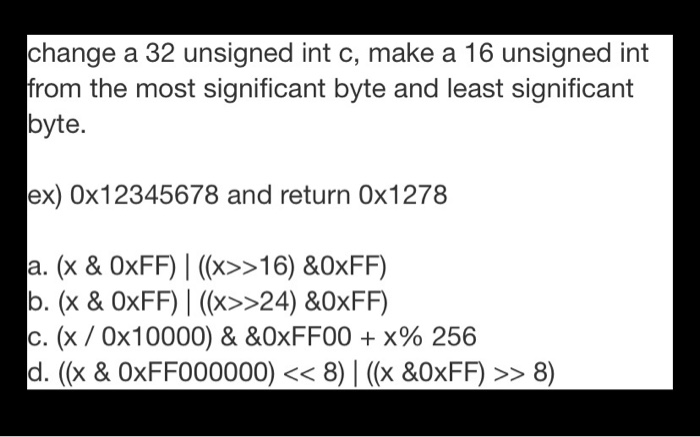 Solved change a 32 unsigned int c, make a 16 unsigned int | Chegg.com