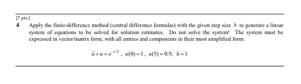 Solved 17 pts 4 Apply the finite-difference method (central | Chegg.com