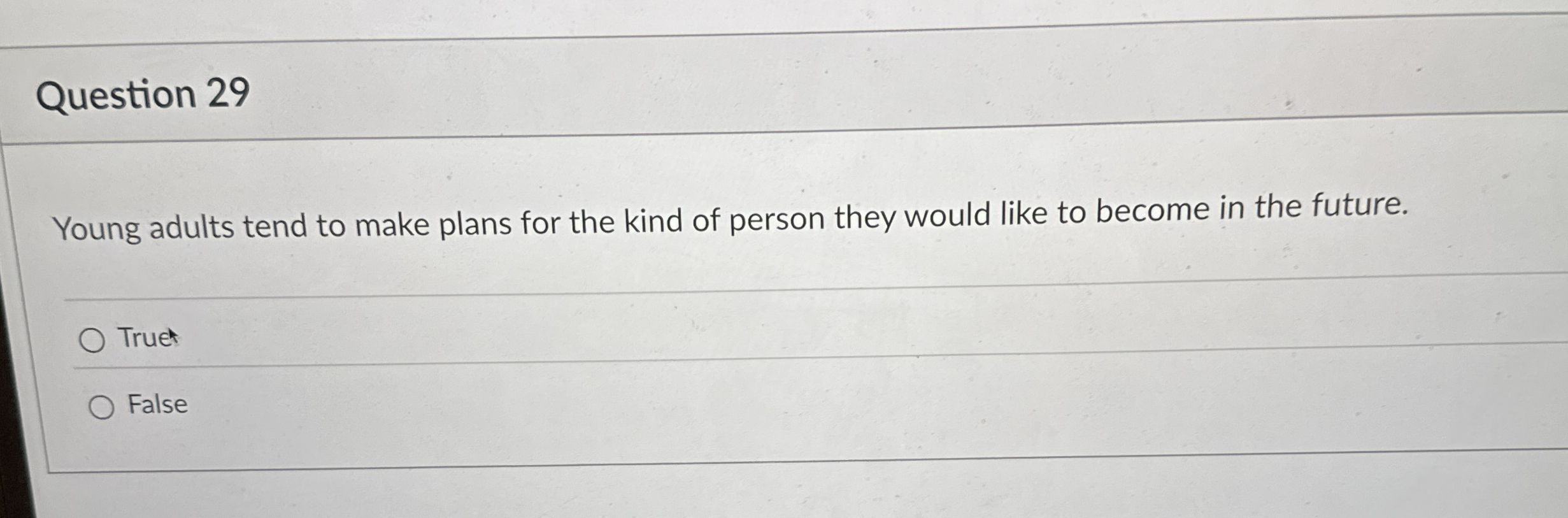 Solved Question 29Young adults tend to make plans for the | Chegg.com