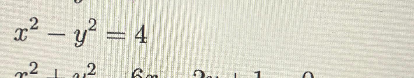 Solved x2-y2=4 | Chegg.com