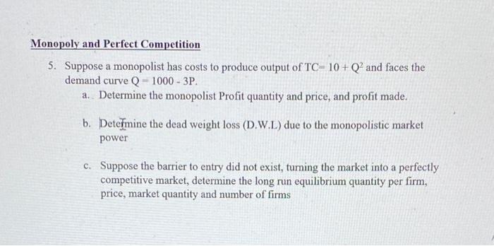 Solved 5. Suppose a monopolist has costs to produce output | Chegg.com
